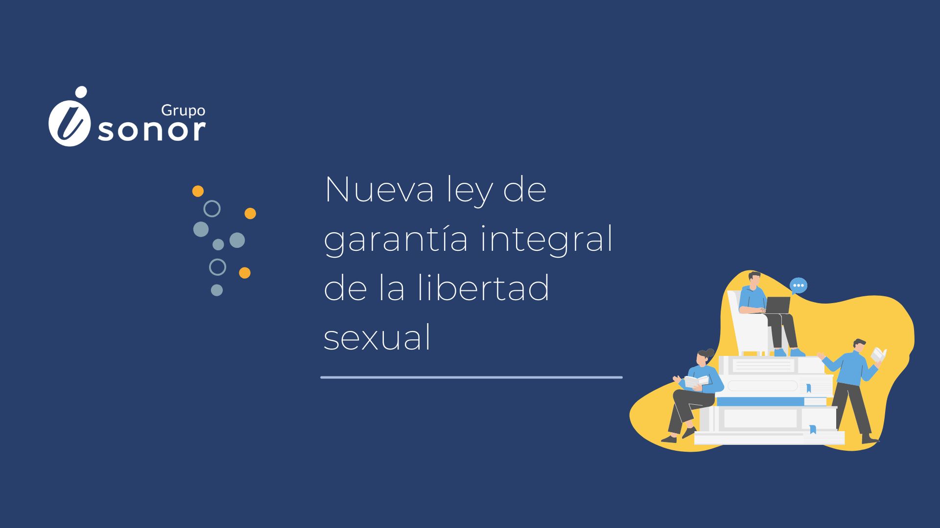 Nueva Ley De Garantía Integral De La Libertad Sexual Grupo Isonor